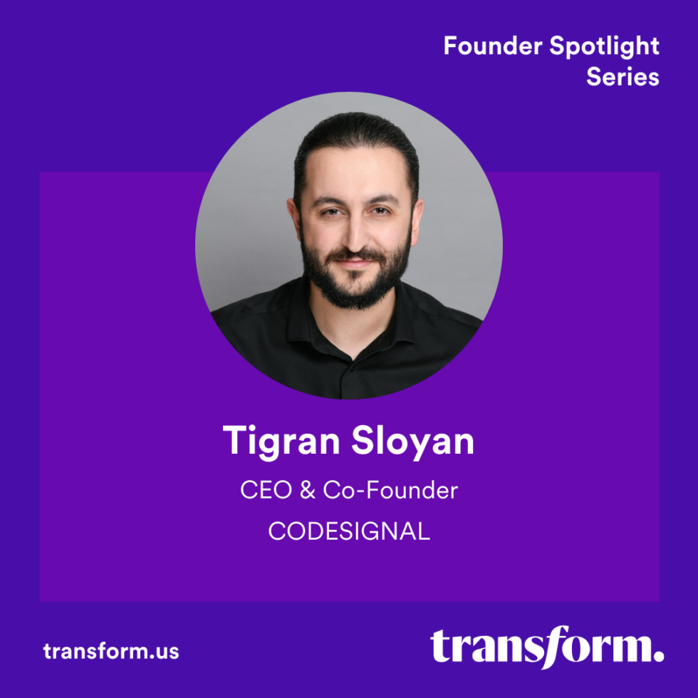 Founder Spotlight: Tigran Sloyan, CodeSignal - Transform